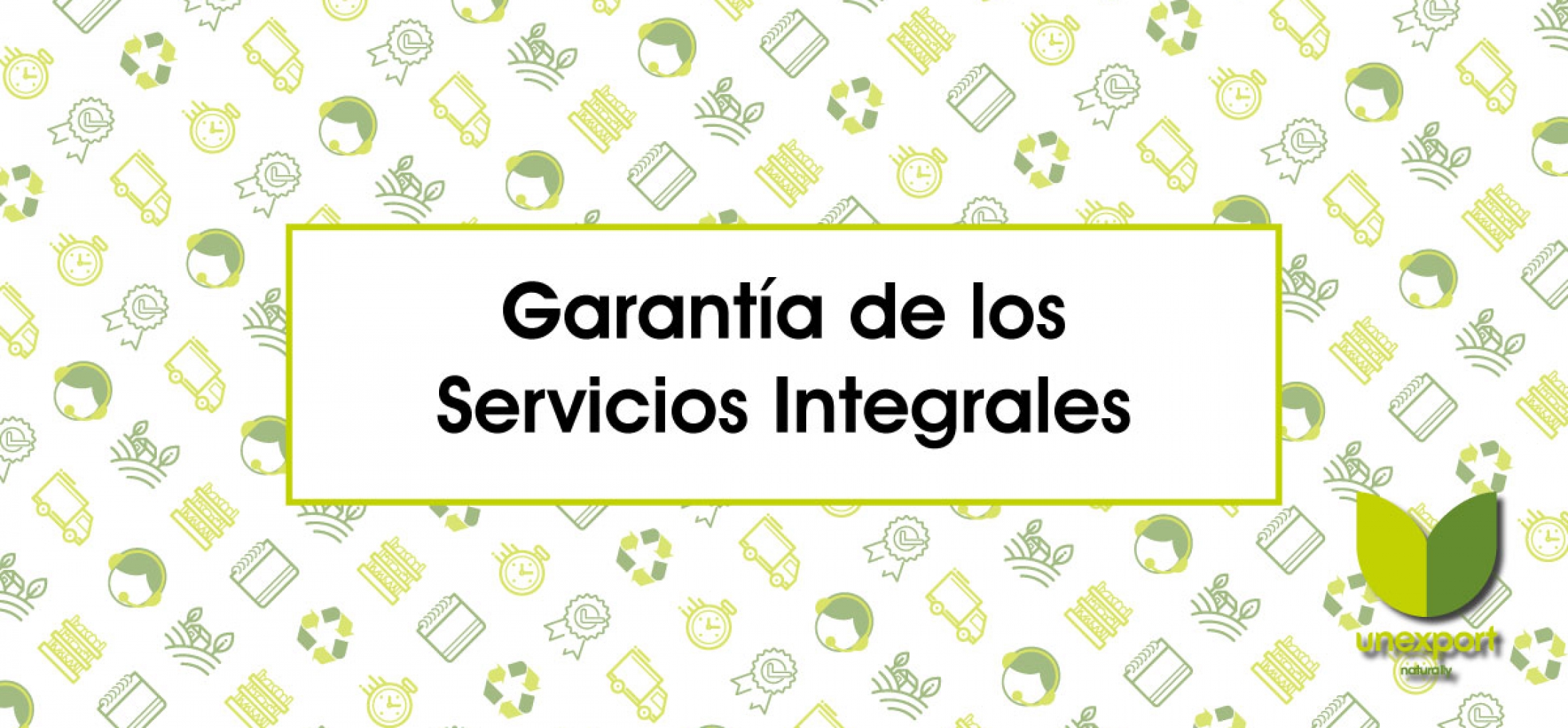 Garantía de los Servicios Integrales - Unexport